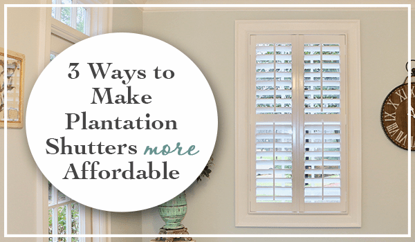 3 Ways to Make Plantation Shutters More Affordable - Dwell Shutter & Blinds