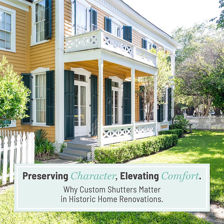 Why Custom Shutters Matter in Historic Home Renovations
